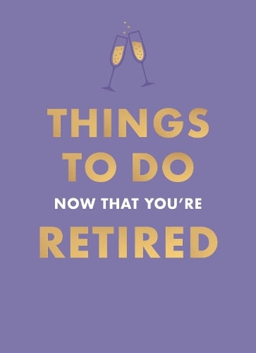 Things To Do Now That You're Retired by Jane Garton | Waterstones