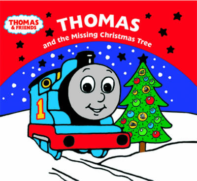 Thomas and the Missing Christmas Tree by Wilbert V. Awdry | Waterstones