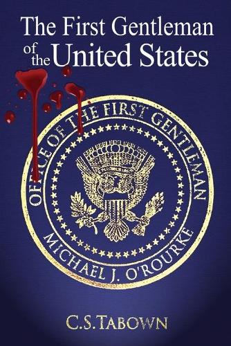 The First Gentleman of the United States by C S Tabown | Waterstones