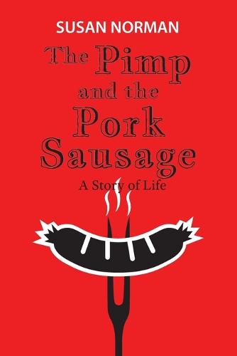 The Pimp and the Pork Sausage by Susan Norman | Waterstones