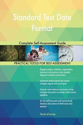 Standard Test Data Format Complete Self-Assessment Guide by Gerardus ...