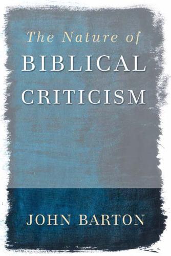 The Nature of Biblical Criticism by John Barton | Waterstones