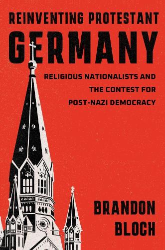 Reinventing Protestant Germany by Brandon Bloch | Waterstones