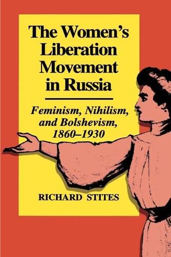 The Women's Liberation Movement in Russia by Richard Stites | Waterstones