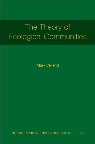 The Theory of Ecological Communities by Mark Vellend | Waterstones
