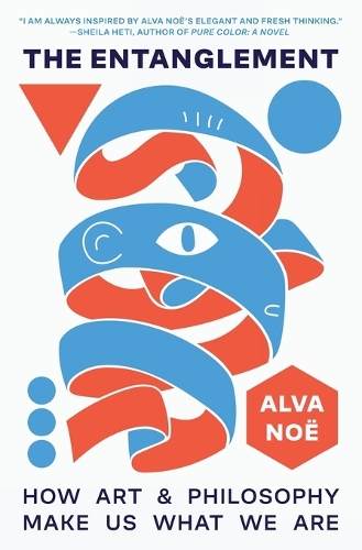 The Entanglement by Alva Noë | Waterstones