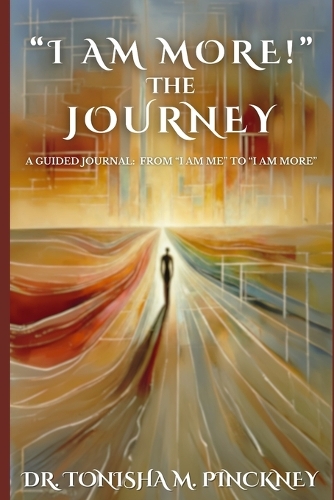 I AM MORE - The Journey by Tonisha M Pinckney | Waterstones
