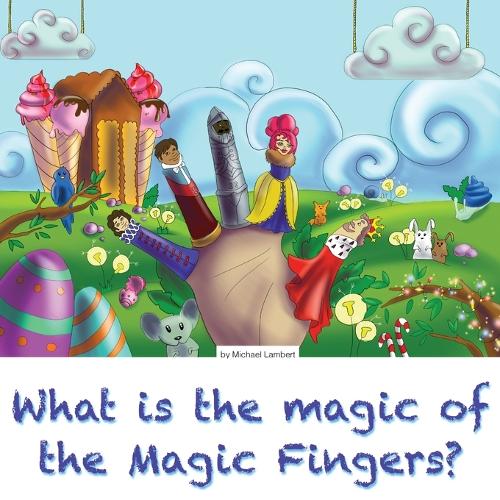 What is the magic of the Magic Fingers? by Michael Lambert | Waterstones