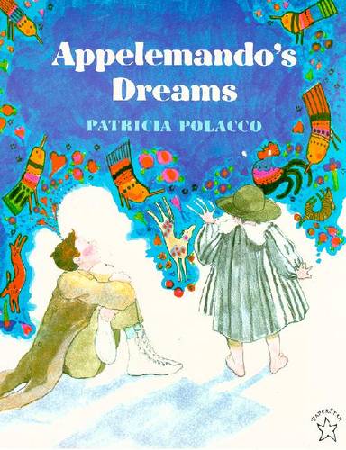 Appelemando's Dreams by Patricia Polacco | Waterstones