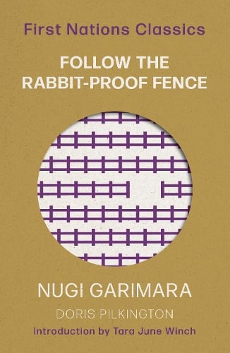 Follow the Rabbit-Proof Fence by Doris (Nugi) Pilkington (Garimara ...