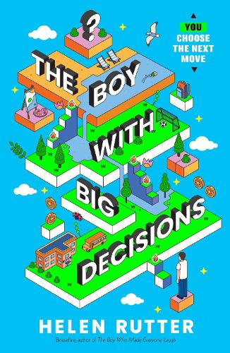 The Boy with Big Decisions by Helen Rutter | Waterstones