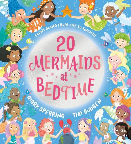 Twenty Mermaids at Bedtime by Mark Sperring, Tim Budgen | Waterstones