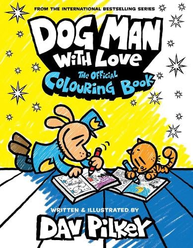Dog Man With Love: The Official Colouring Book by Dav Pilkey | Waterstones