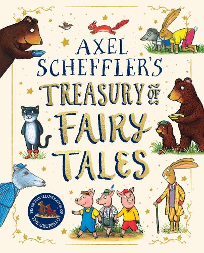 Axel Scheffler Fairy Tale Treasury by Axel Scheffler | Waterstones