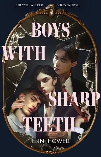 Boys With Sharp Teeth by Jenni Howell | Waterstones