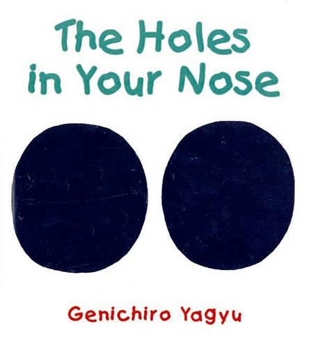 The Holes in Your Nose by Genichiro Yagyu | Waterstones