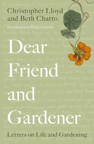 Dear Friend and Gardener by Beth Chatto, Christopher Lloyd | Waterstones