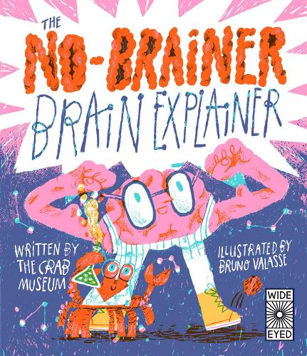 The No-Brainer Brain Explainer by Crab Museum, Bruno Valasse | Waterstones