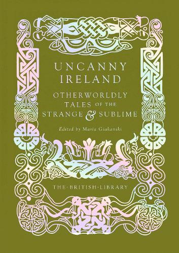 Uncanny Ireland by Maria Giakaniki | Waterstones
