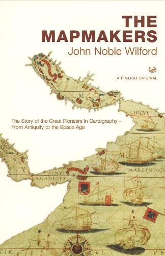 The Mapmakers by John Noble Wilford | Waterstones
