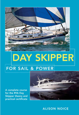 Day Skipper for Sail and Power by Alison Noice | Waterstones