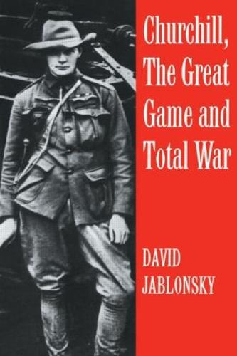 Churchill, the Great Game and Total War by Col David Jablonsky ...