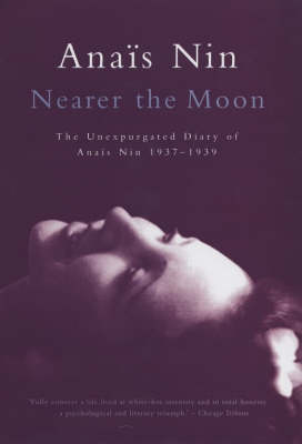 Nearer the Moon by Anaïs Nin | Waterstones