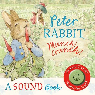 Peter Rabbit: Munch! Crunch! A Sound Book by Beatrix Potter | Waterstones