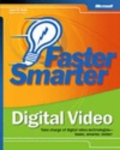 Faster Smarter Digital Video by D. Dixon | Waterstones