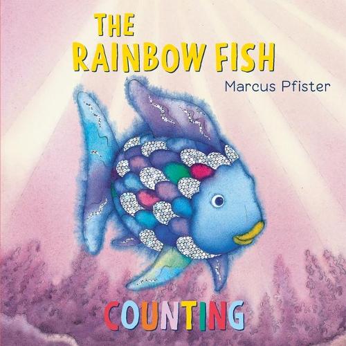 The Rainbow Fish: Counting by Marcus Pfister | Waterstones