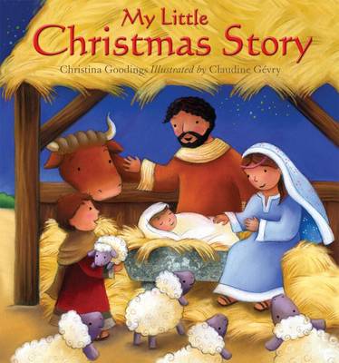 My Little Christmas Story by Christina Goodings, Claudine Gevry ...