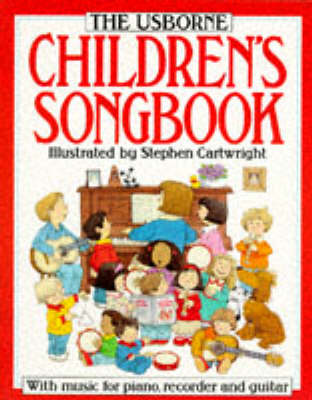Children's Songbook by Stephen Cartwright, Heather Amery | Waterstones