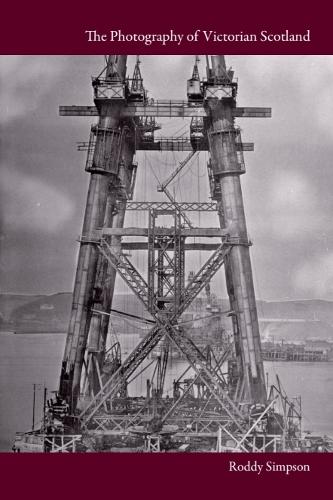 The Photography of Victorian Scotland by Roddy Simpson | Waterstones