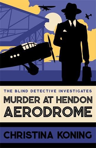 Murder at Hendon Aerodrome by Christina Koning | Waterstones