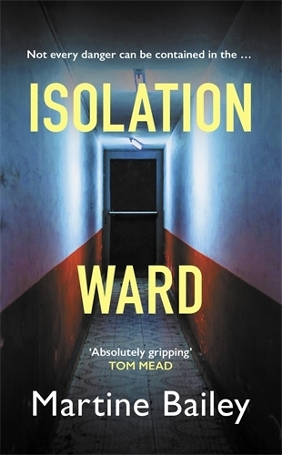 Isolation Ward by Martine Bailey | Waterstones