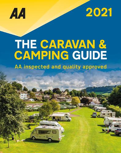 The Caravan & Camping Guide 2021 by AA Publishing | Waterstones