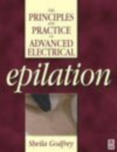 The Principles and Practice of Advanced Electrical Epilation by Sheila ...