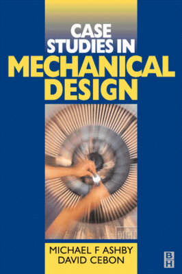 Case Studies in Materials Selection by David Cebon, Michael F. Ashby ...