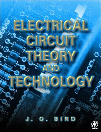 Electrical Circuit Theory and Technology by John O. Bird | Waterstones