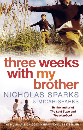Three Weeks With My Brother by Nicholas Sparks, Micah Sparks | Waterstones