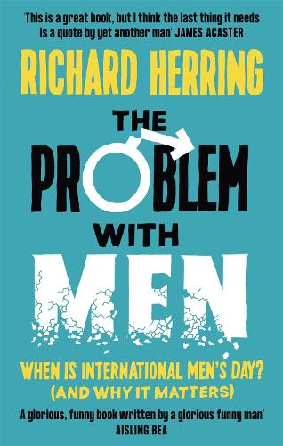 The Problem with Men by Richard Herring | Waterstones