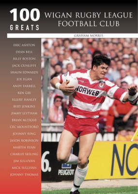 Wigan Rugby League Football Club by Graham Morris | Waterstones