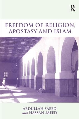 Freedom of Religion, Apostasy and Islam by Professor Abdullah Saeed ...