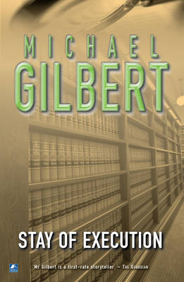 Stay Of Execution by Michael Gilbert | Waterstones