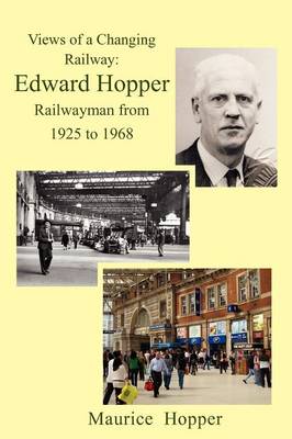 Views of a Changing Railway by Maurice Hopper | Waterstones