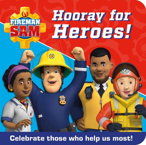 FIREMAN SAM HOORAY FOR HEROES! by Fireman Sam | Waterstones