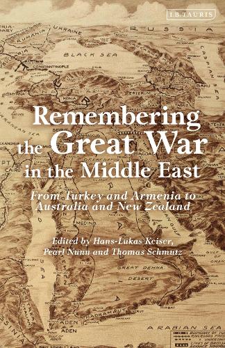 Remembering the Great War in the Middle East by Hans-Lukas Kieser ...