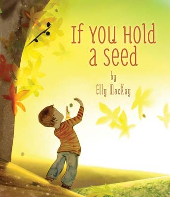 If You Hold a Seed by Elly Mackay | Waterstones