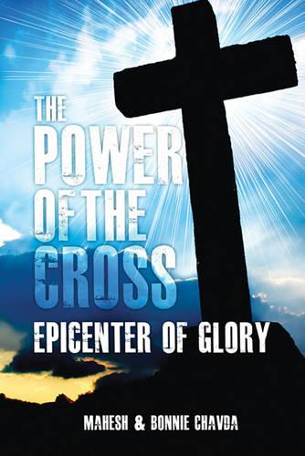 Power of the Cross by Mahesh Chavda, Bonnie Chavda | Waterstones