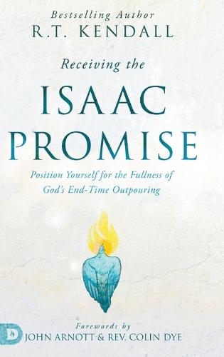 Receiving the Isaac Promise by R T Kendall, John Arnott | Waterstones